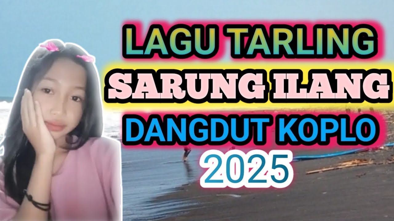 LAGU TARLING SARUNG ILANG DANGDUT KOPLO - YouTube