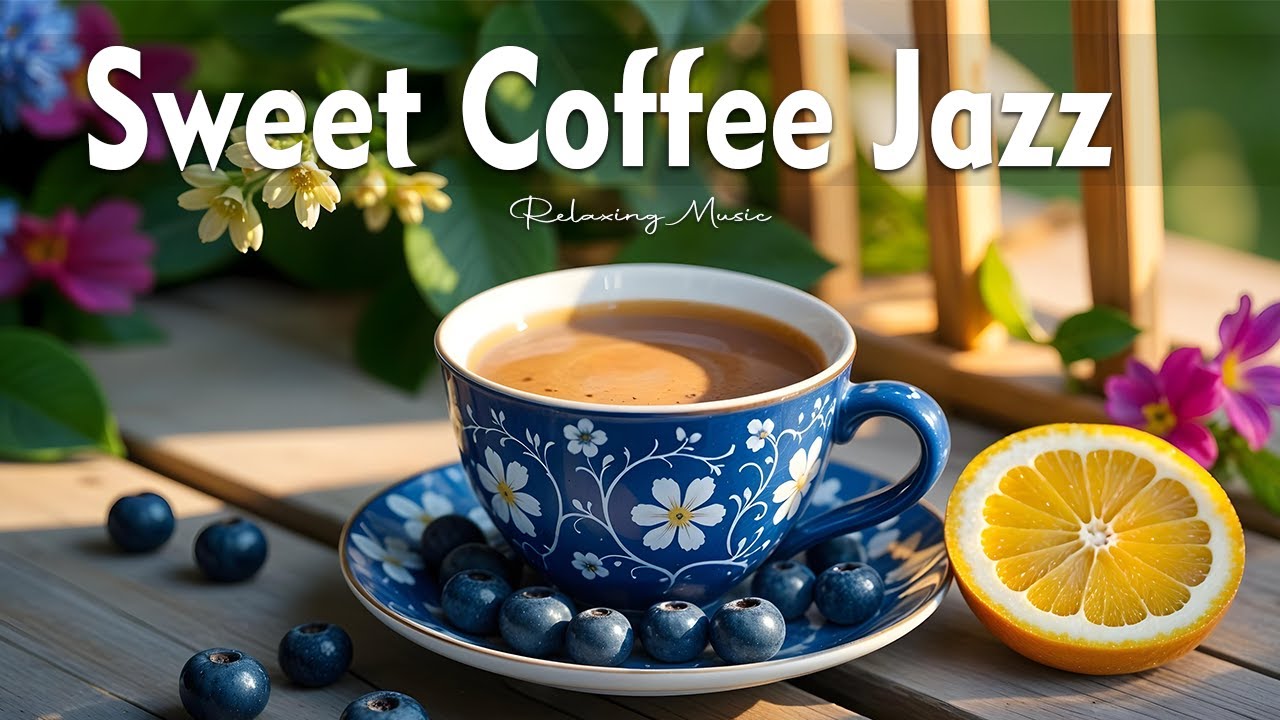 Sweet Coffee Jazz Music ☕ Bossa Nova instrumental for Holiday, Studying ...