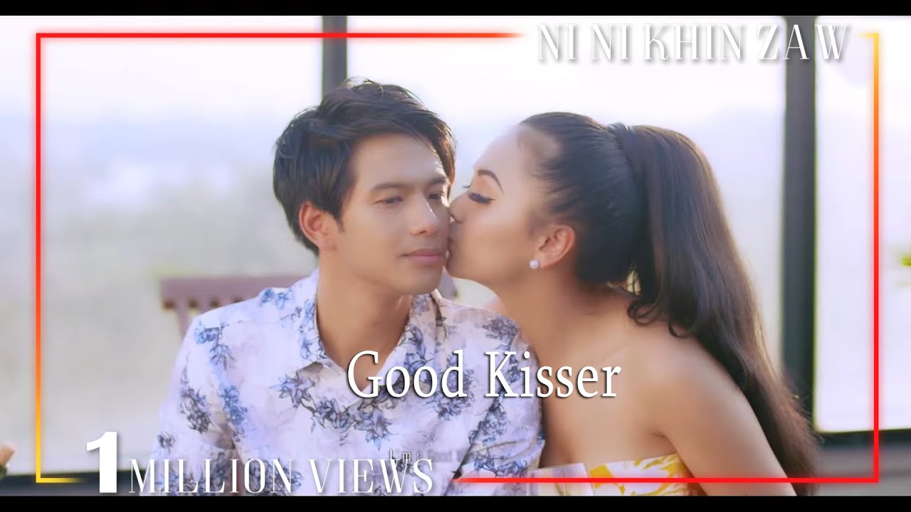 Good Kisser - Ni Ni Khin Zaw | U Album (Official Music Video ) - YouTube