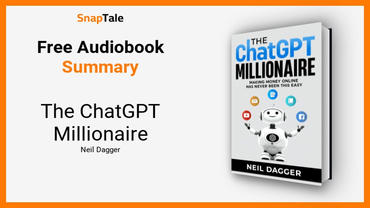 The ChatGPT Millionaire by Neil Dagger: 11 Minute Summary - YouTube