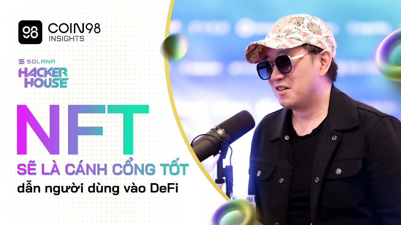Founder Jupiter: "NFT sẽ là cánh cổng tốt dẫn người dùng vào DeFi ...
