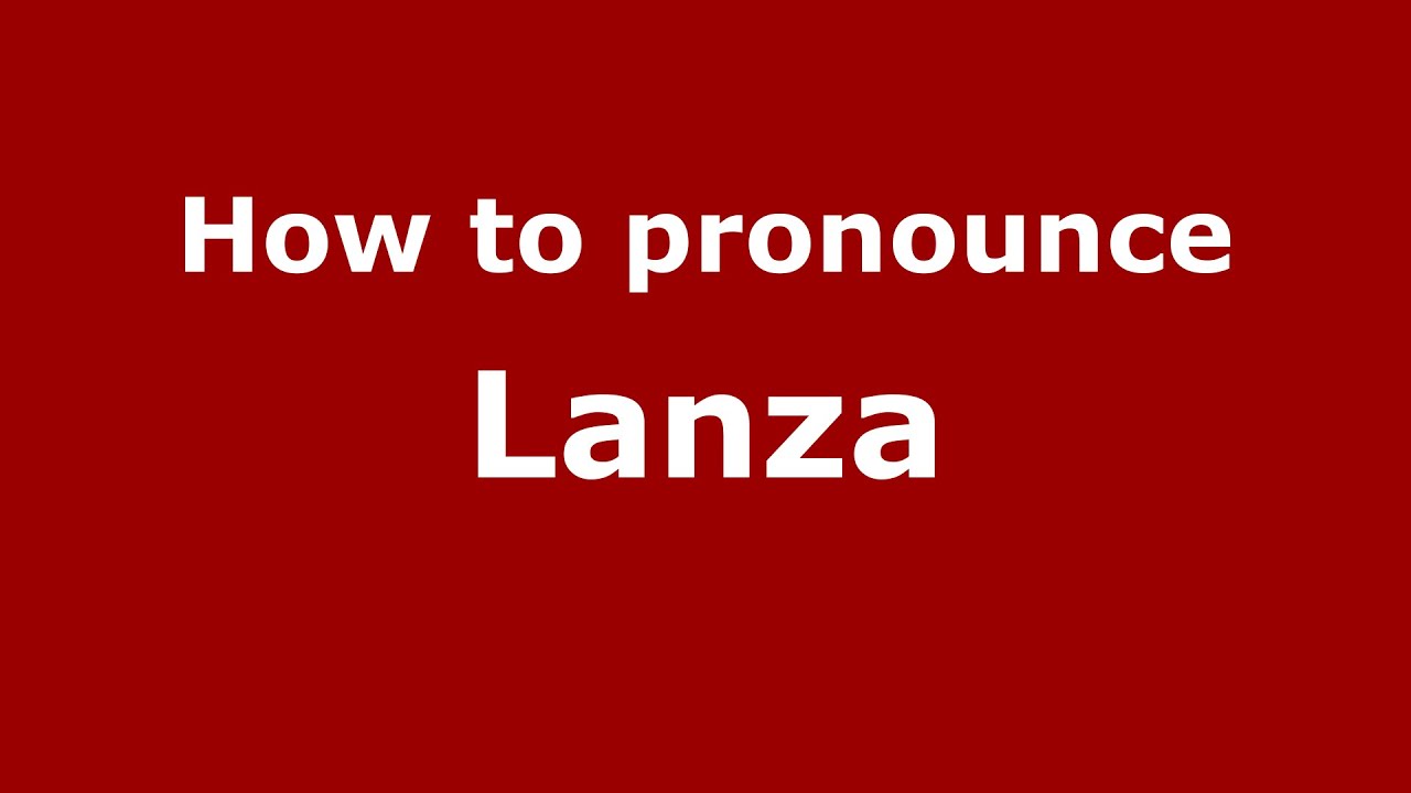 How to pronounce Lanza (Spanish/Argentina) - PronounceNames.com - YouTube