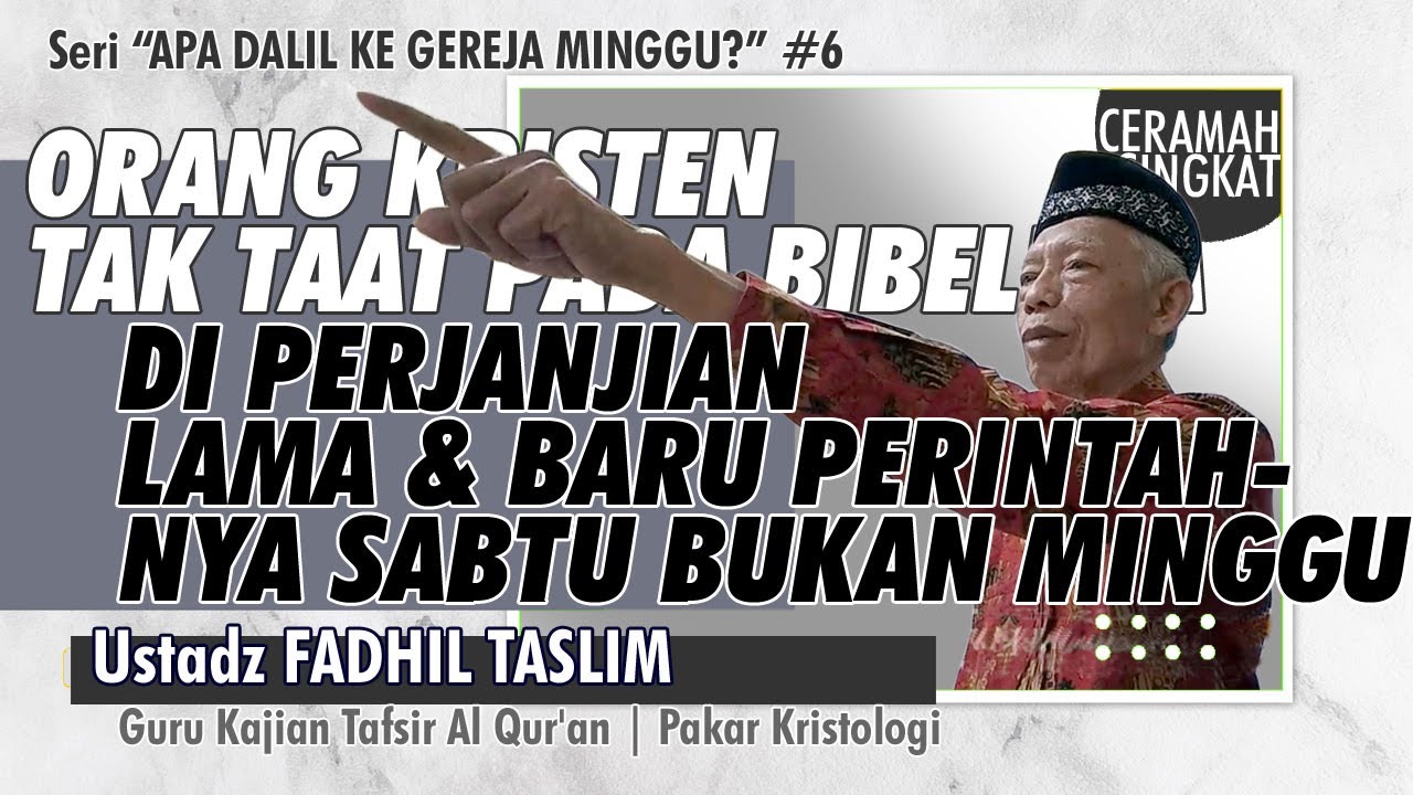 ORANG KRISTEN TAK TAAT BIBELNYA Di PL PB Perintahnya Sabtu Tak Minggu | Kristolog Ust FADHIL ...