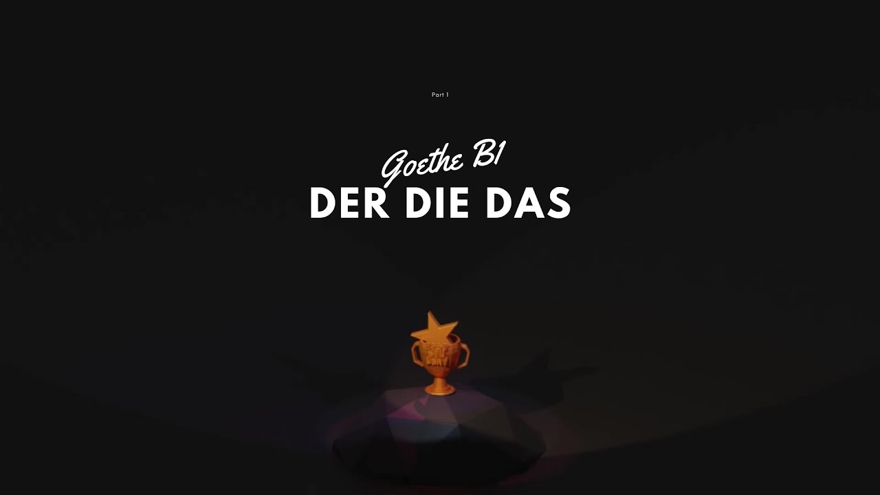 Memorize German (Deutsch) Der Die Das Articles Goethe Level B1 - YouTube