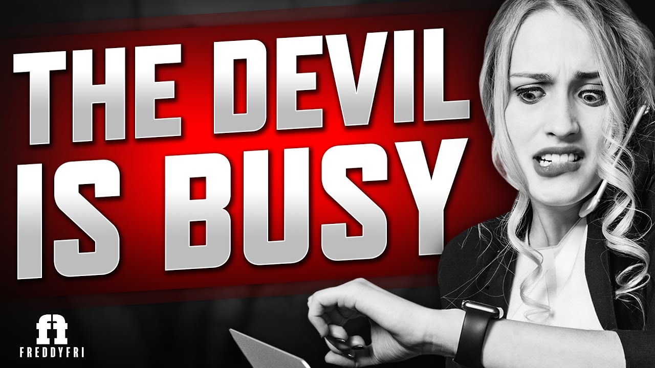 The Devil Is Always Busy | Daily Motivation Dose | Freddy Fri - YouTube