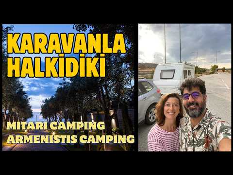 Karavanla Halkidiki Yunanistan Vlog | Mitari Camp & Villas ve Armenistis