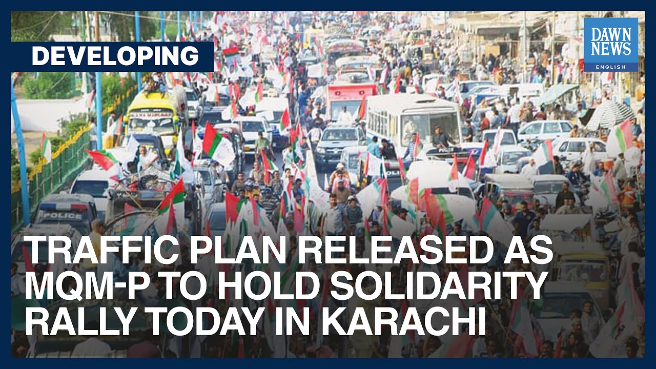 Traffic Plan Released As MQM-P To Hold Solidarity Rally Today In ...