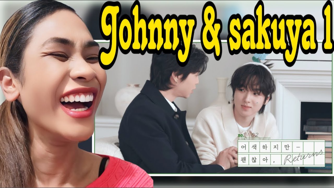 ⌁︎ ⌁ 2nd Johnny & Sakuya | Awkward but It's Okay Returns EP.2-1 | Reaction - YouTube