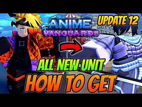 How To Get ALL *NEW* Units In Anime Vanguards Update 12 EASY!