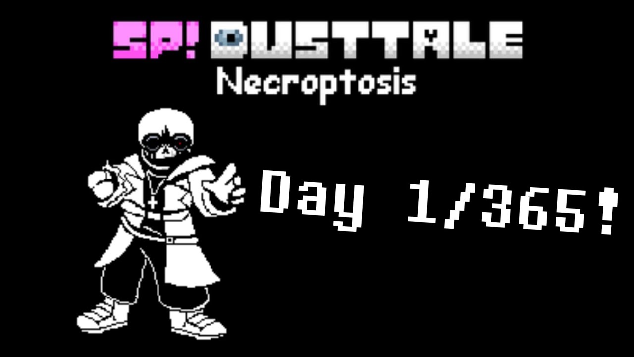 Beating SP!Dusttale: Necroptosis Day 1/365 - YouTube