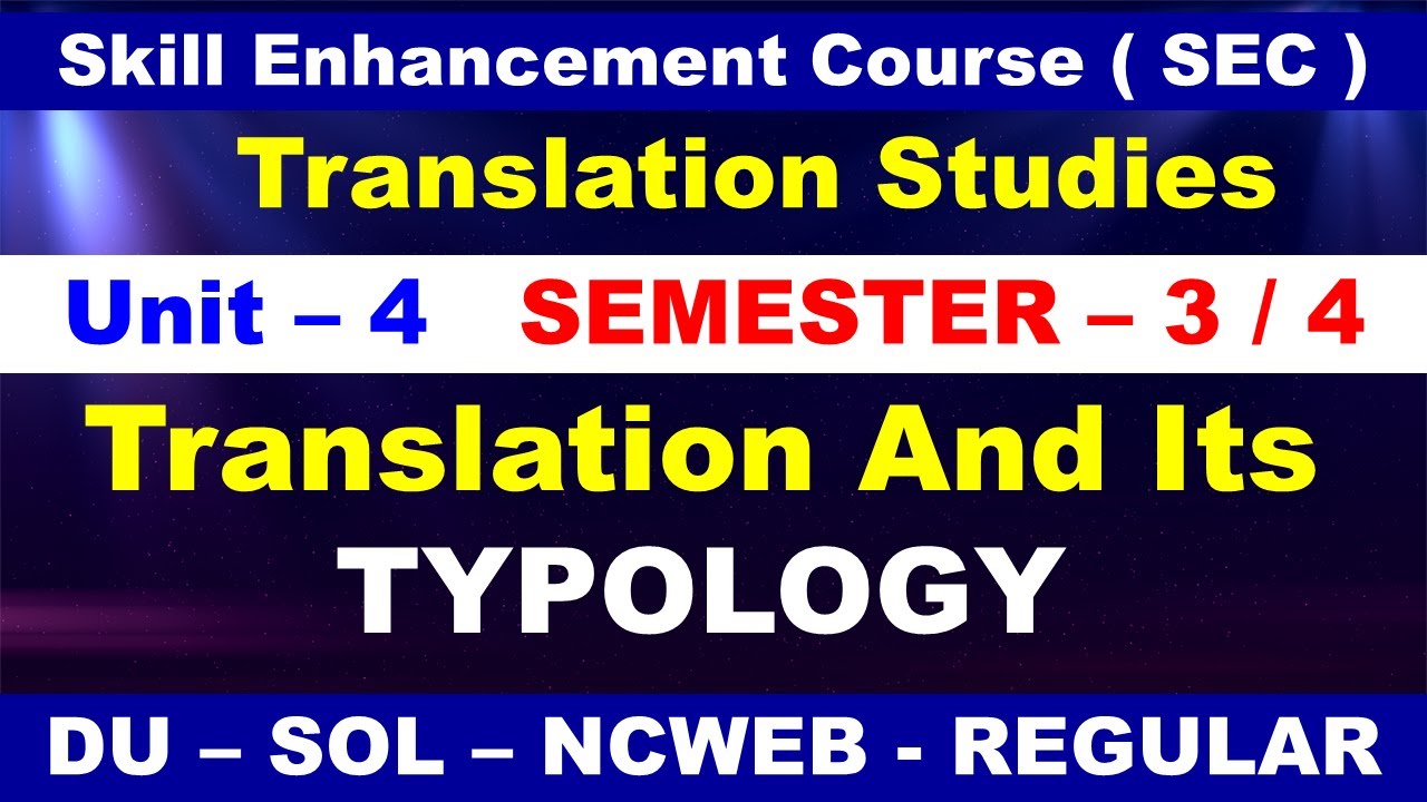 UNIT 4 Translation And Its TYPOLOGY SEC I BA Program & BA Hons I ...