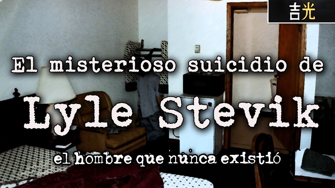 El triste y misterioso caso de Lyle Stevik el hombre que nunca existió ...