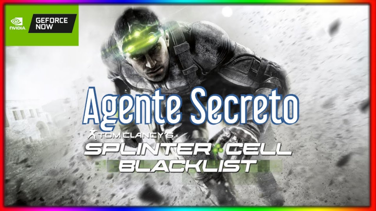 Agente Secreto | Tom Clancy's Splinter Cell: Blacklist | GeForce Now - YouTube