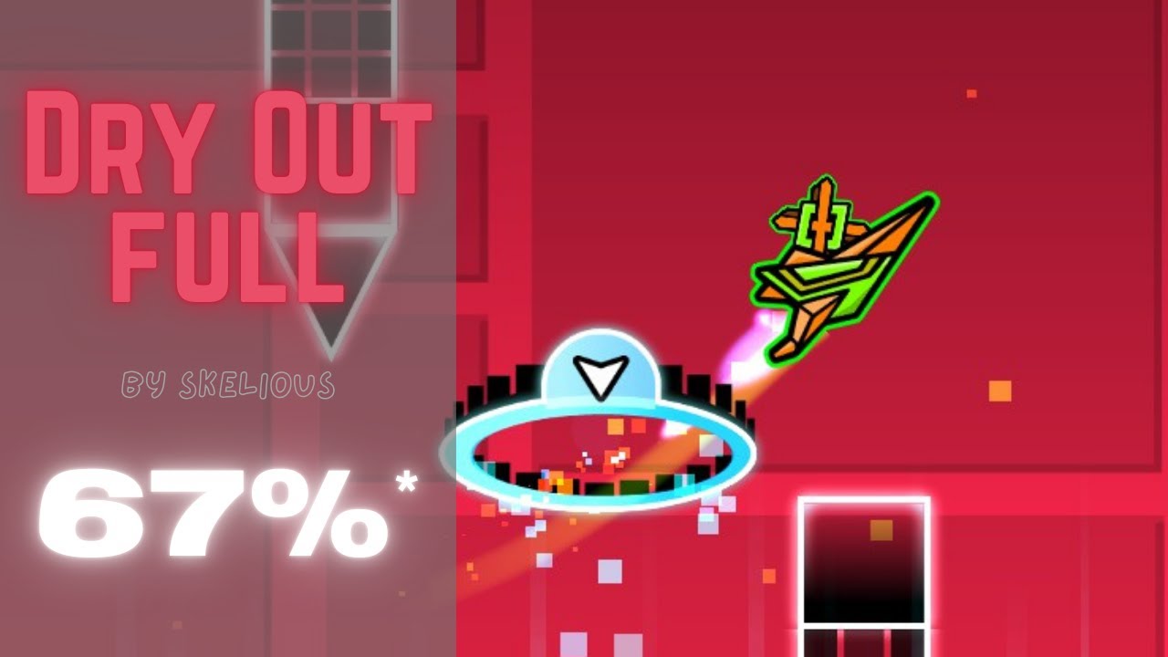 "Dry Out full" by Skelious 67%* | GD - YouTube