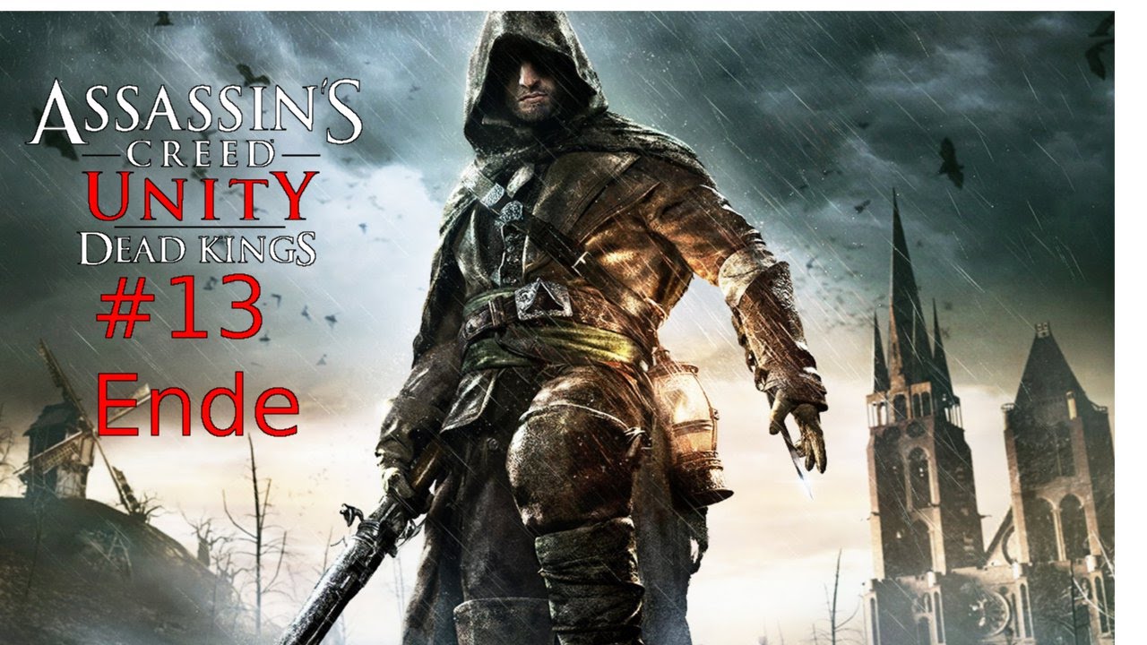 AC Dead Kings [Deutsch] Das Ende #13 Let´s Play Assassin´s Creed Unity ...