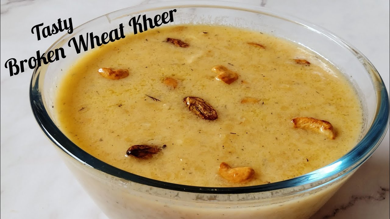 Broken Wheat Kheer Recipe| Tasty Payasam 😋 - YouTube
