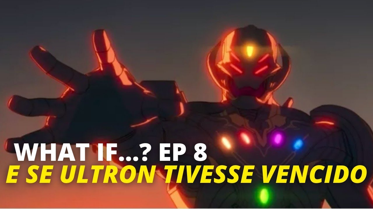 WHAT IF 8 EPISÓDIO O QUE ACONTECERIA SE .... ULTRON TIVESSE VENCIDO ...