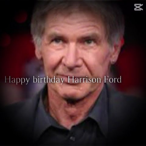 Happy Birthday Harrison Ford!! - YouTube