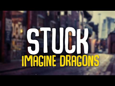 Imagine Dragons - Stuck (Lyrics) 🎵 - YouTube