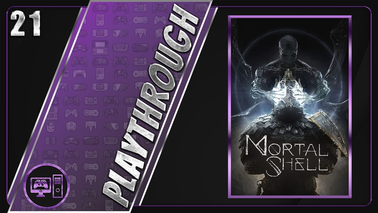 Mortal Shell | First/Blind Playthrough | Part 21/55 - YouTube