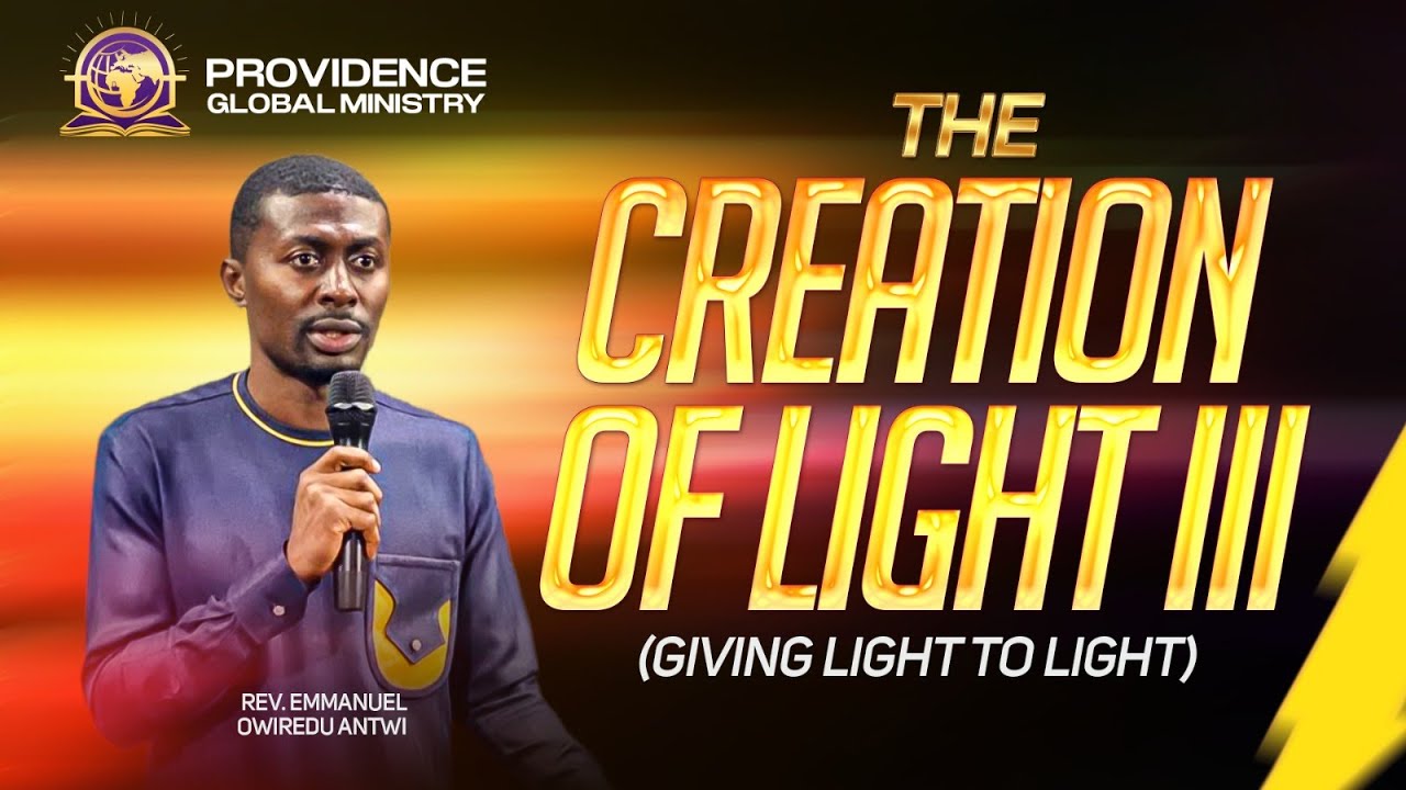 THE CREATION OF LIGHT PART 3 (GIVING LIGHT TO LIGHT) || SUNDAY SERVICE ...