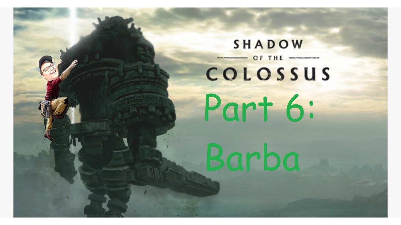 Barba | Shadow of the Colossus (Remastered) | Part 6 - YouTube
