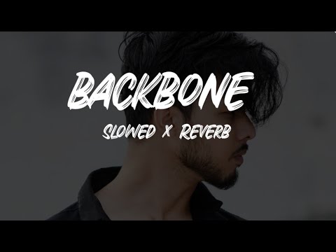 Backbone - Hardy Sandhu ( Slowed+ Reverb) || Backbone Lofi Slowed ...