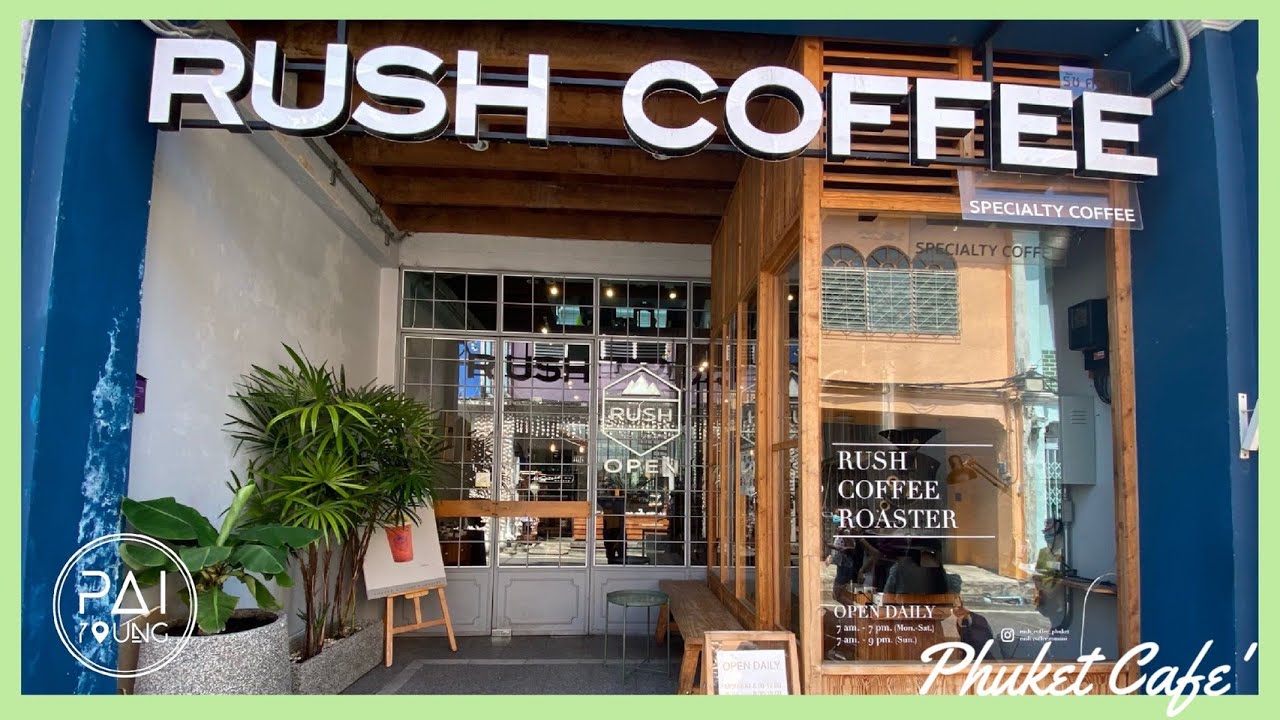ไปยังพาไปลอง RUSH Coffee Rommani คาเฟ่ Roaster ชื่อดังแห่งย่านเมืองเก่าภูเก็ต เมล็ดกาแฟให้เลือก ...