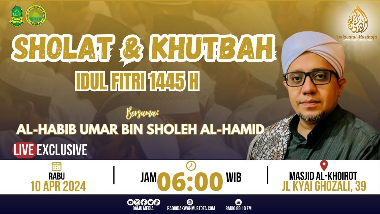 Sholat & Khutbah Idul Fitri 1445 H | Habib Umar Bin Soleh Al Hamid ...