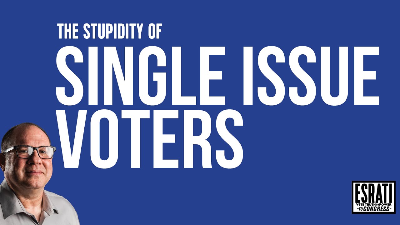 David Esrati: The Stupidity of Single Issue Voters - YouTube