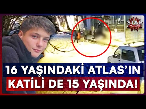 Henüz Hayatının Baharındaydı! 16 Yaşındaki Atlas'ı Sokak Ortasında Katlettiler | Star Ana Haber
