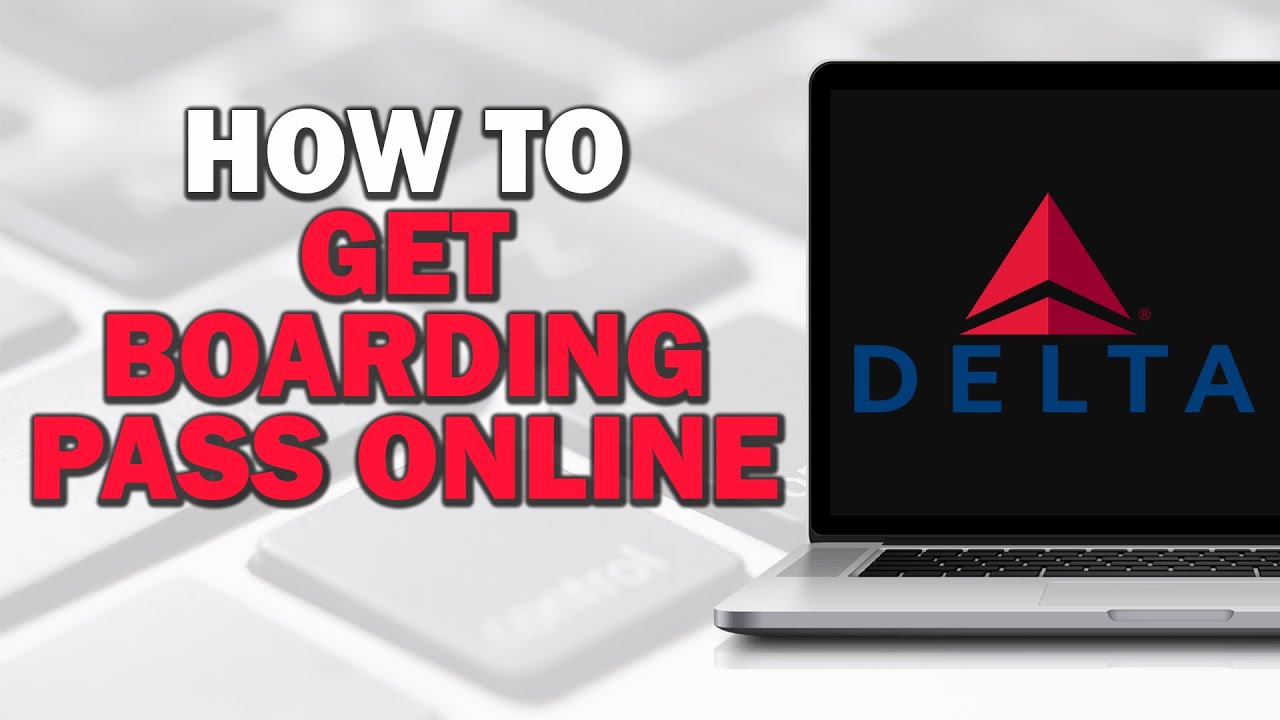 How to Get Delta Airlines Boarding Pass Online (Quick Tutorial) - YouTube