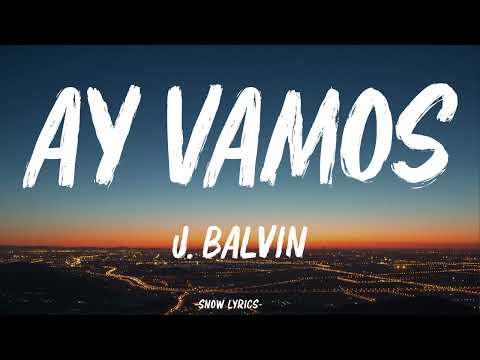 J. Balvin - Ay Vamos (Letra/Lyrics)