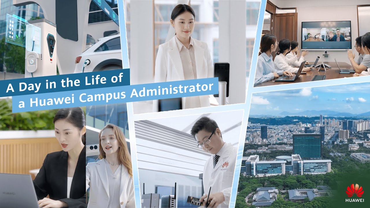 Behind the Scenes: A Day in the Life of a Huawei Campus Administrator ...