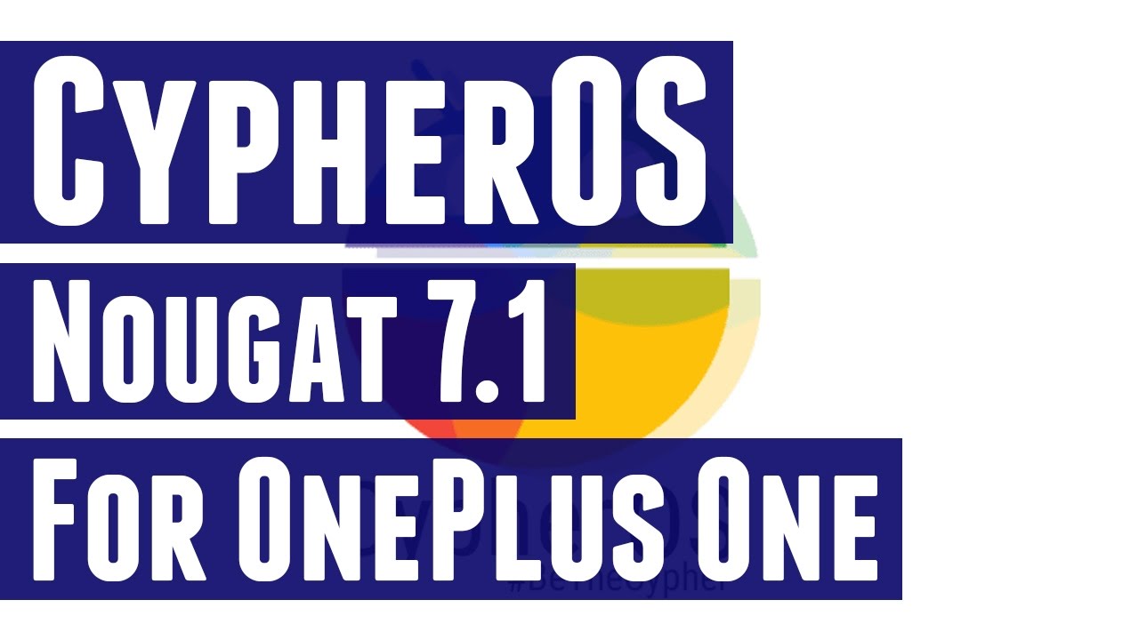 CypherOS [Nougat 7.1] ROM for OnePlus One - YouTube
