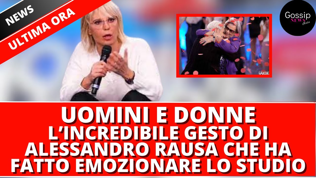 Uomini e Donn - Alessandro Rausa sceglie Maria Teresa e si emoziona ...