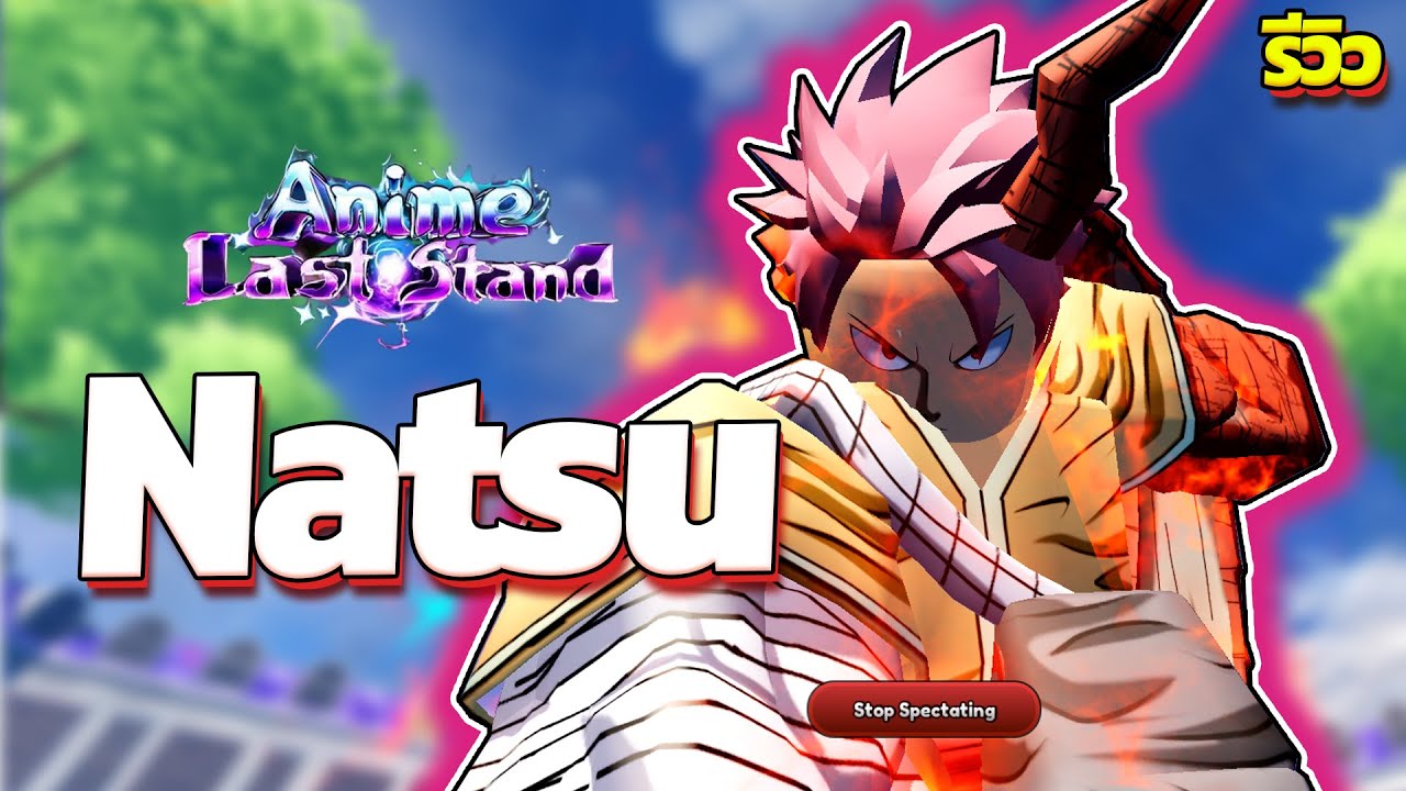 Natsu สายDot | Roblox Anime Last Stand - YouTube