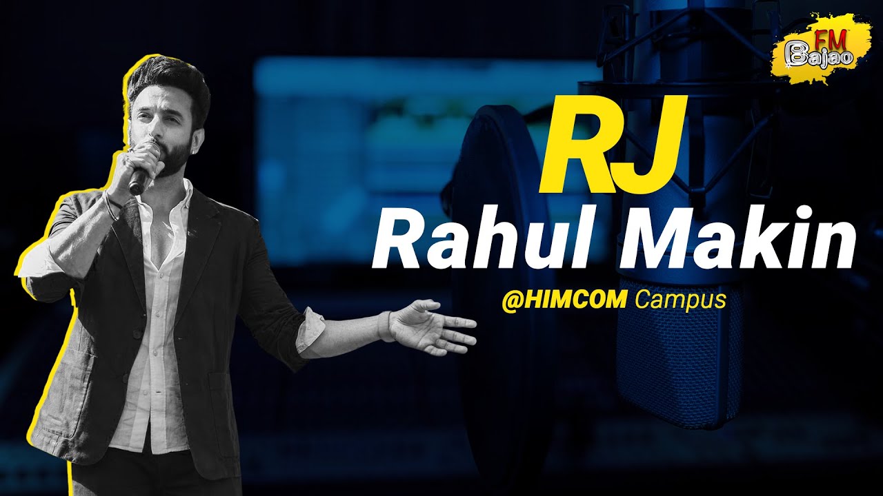 RJ RAHUL MAKIN | @Himcom Campus| #himcom #fmbajao - YouTube