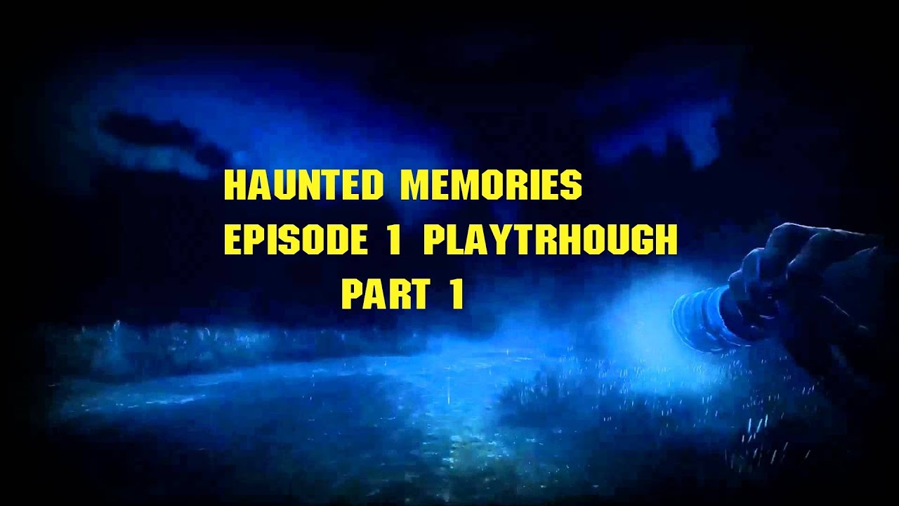 Haunted Memories Episode 1 Playthrough Part 1 - YouTube