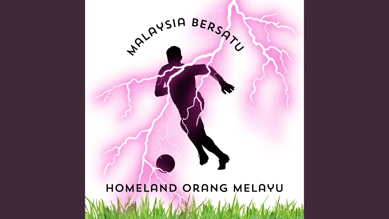 Malaysia Bersatu 'Homeland Orang Melayu' - YouTube