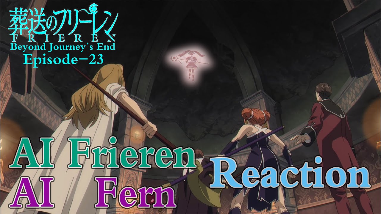 AI Frieren+AI Fern reaction | Final BOSS Frieren |Episode 23 - YouTube