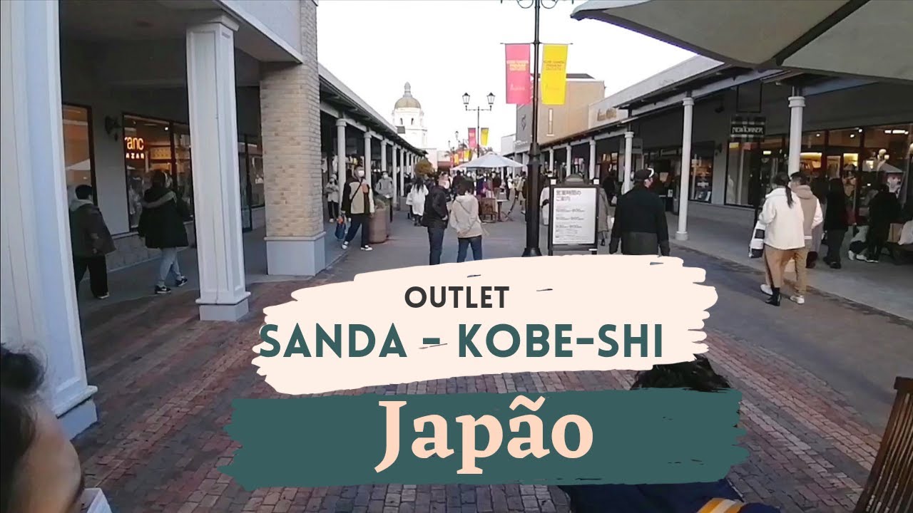 Fomos na OUTLET em Kobe-Sanda - Japão. - YouTube