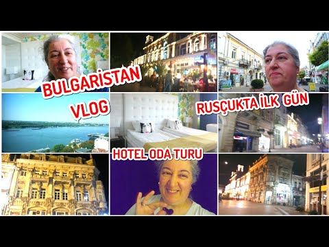 BG 1.GÜN RUSE VATANDAŞLIK İŞLEMLERİ/HOTEL ODA TURU/RUSÇUK AKŞAM KISA TURU/AKŞAM YEMEĞİMİZ/ VLOG- 344