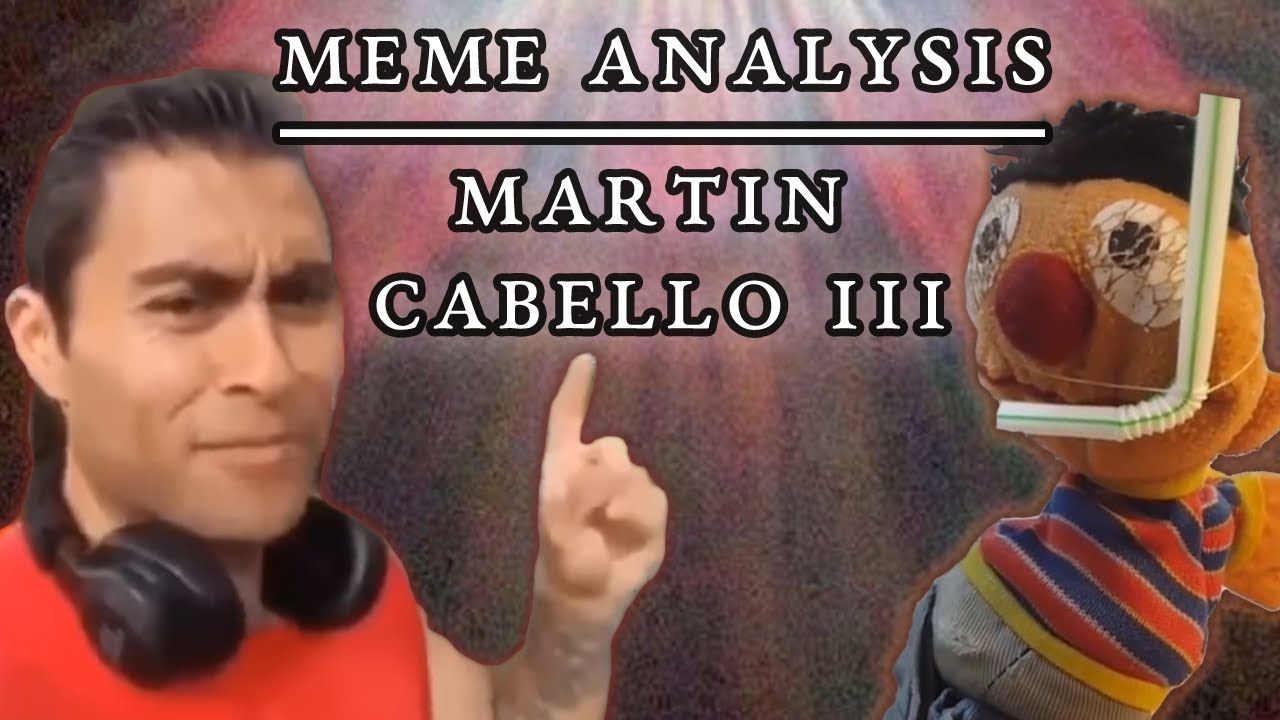 Martin Cabello III: Meme Analysis - YouTube