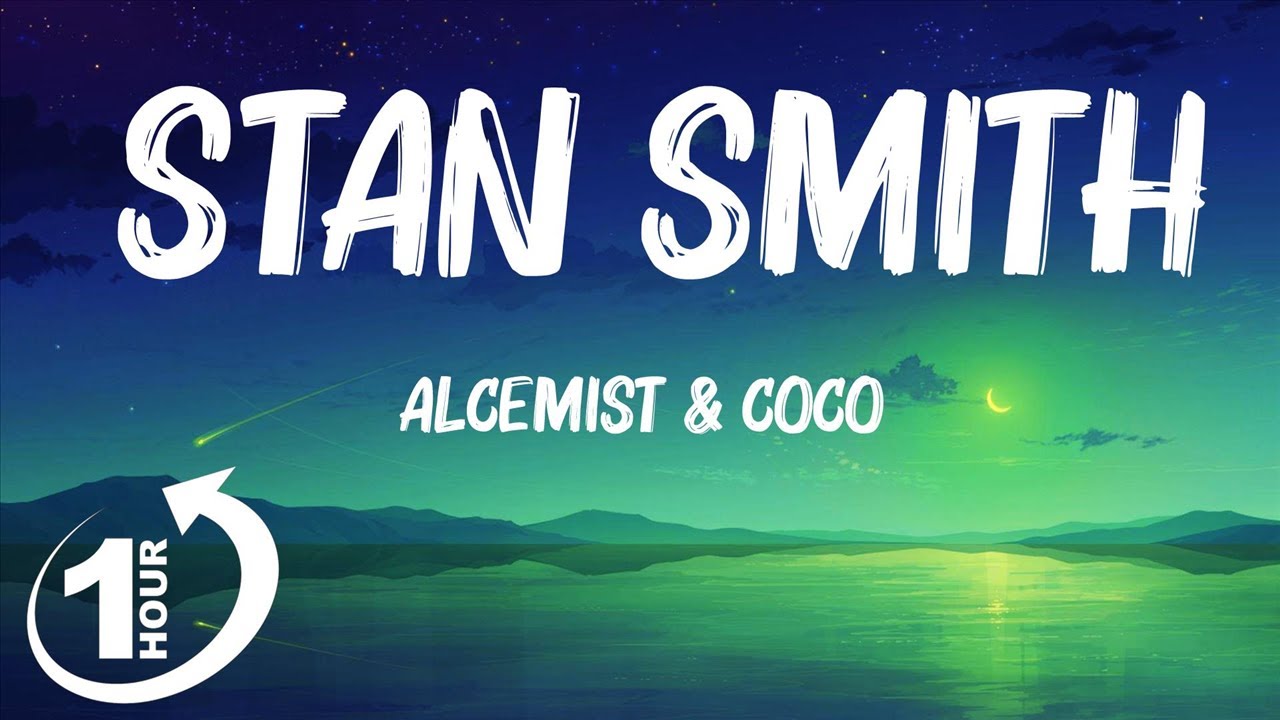 [ Loop 1Hour ] Alcemist & Coco - Stan Smith (Lyrics) - YouTube