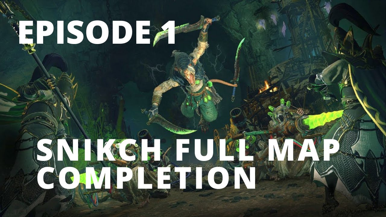 Snikch Full Map Completion - Episode 1- Warhammer II - YouTube