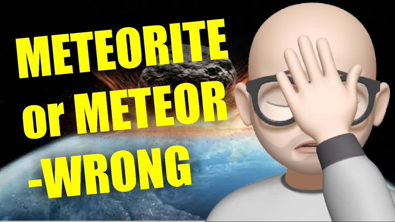 Meteorite or Meteor Wrong | What are meteors - YouTube
