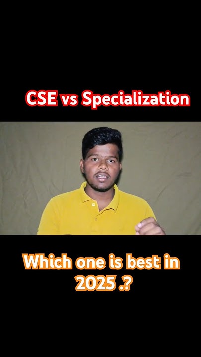 cse vs specialization which is the best in 2025 ? - YouTube