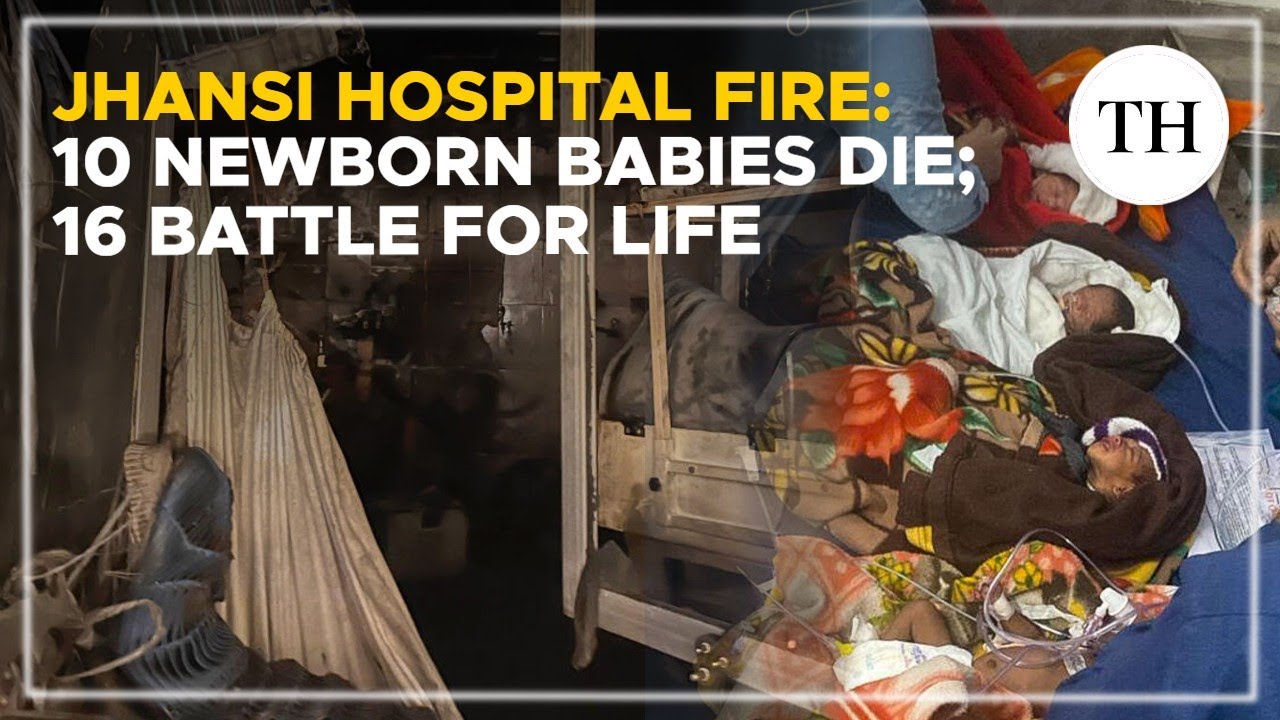 Jhansi, UP hospital fire in medical college: At least 10 infants die ...