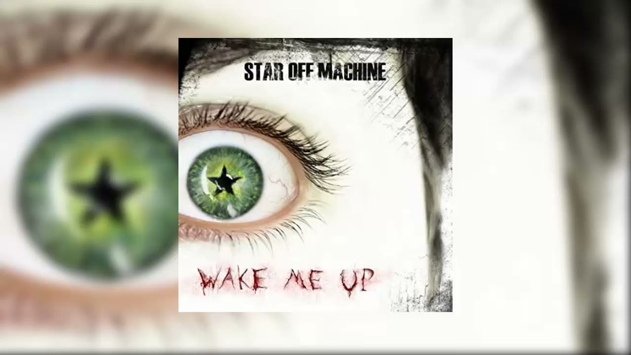 STAR OFF MACHINE - Wake Me Up - YouTube